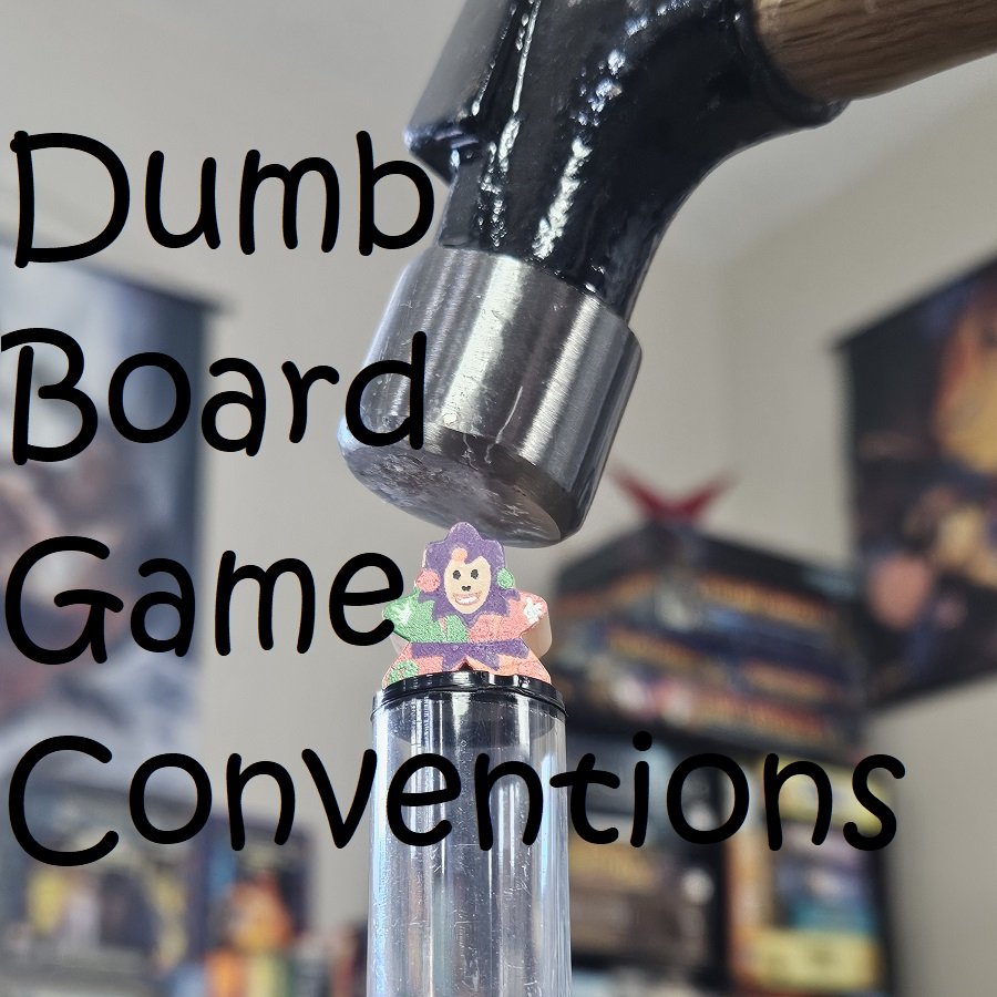 Dumb Board Game Conventions - theboardgamejester.com